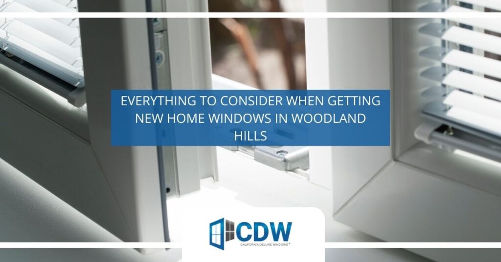 New Home Windows in Woodland Hills - Learn More at CDW